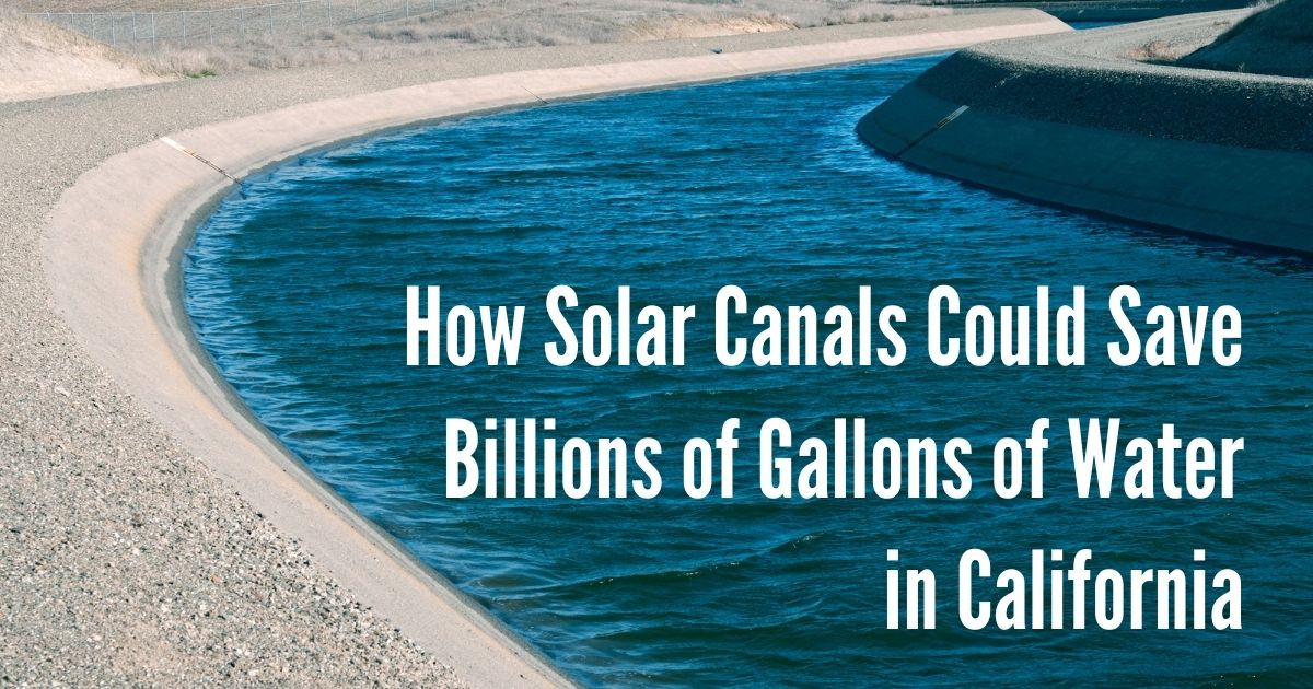 Water-Saving Solar Canals in CA | Sullivan Solar Power